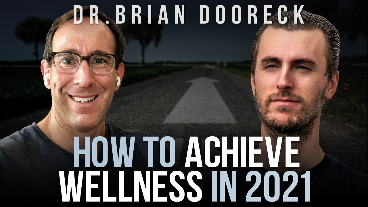 Dr. Brian Dooreck (How to Achieve Wellness in 2021)