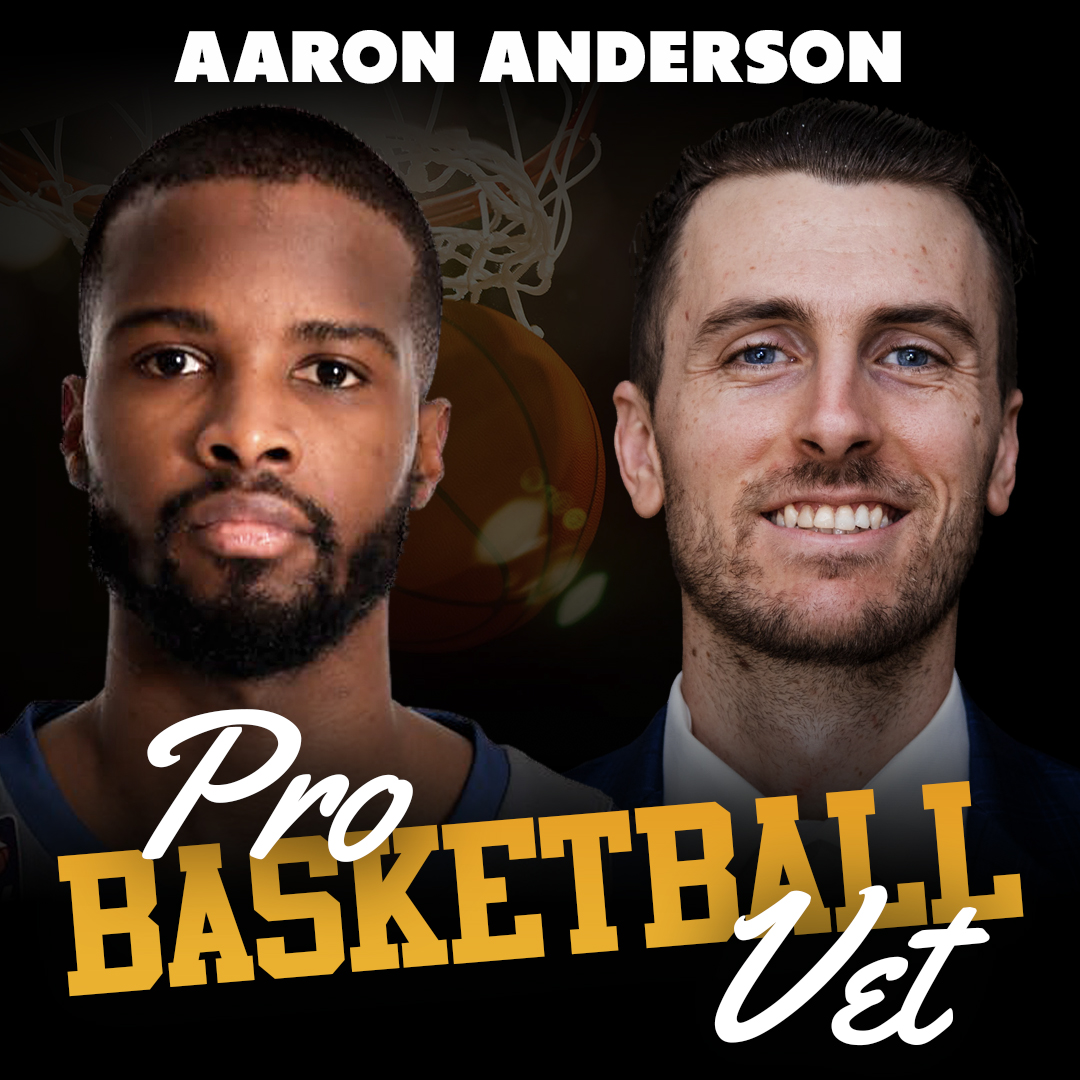 Aaron Anderson (Pro Basketball Vet)