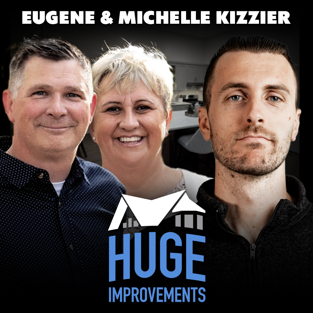 Eugene & Michelle Kizzier (Huge Improvements)