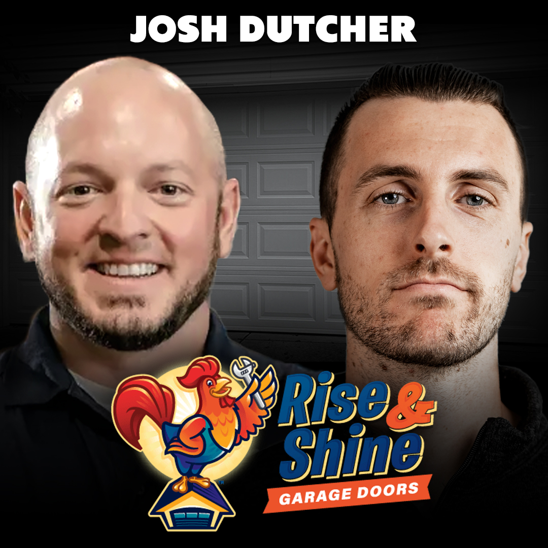 Josh Dutcher (Rise & Shine Garage Doors)